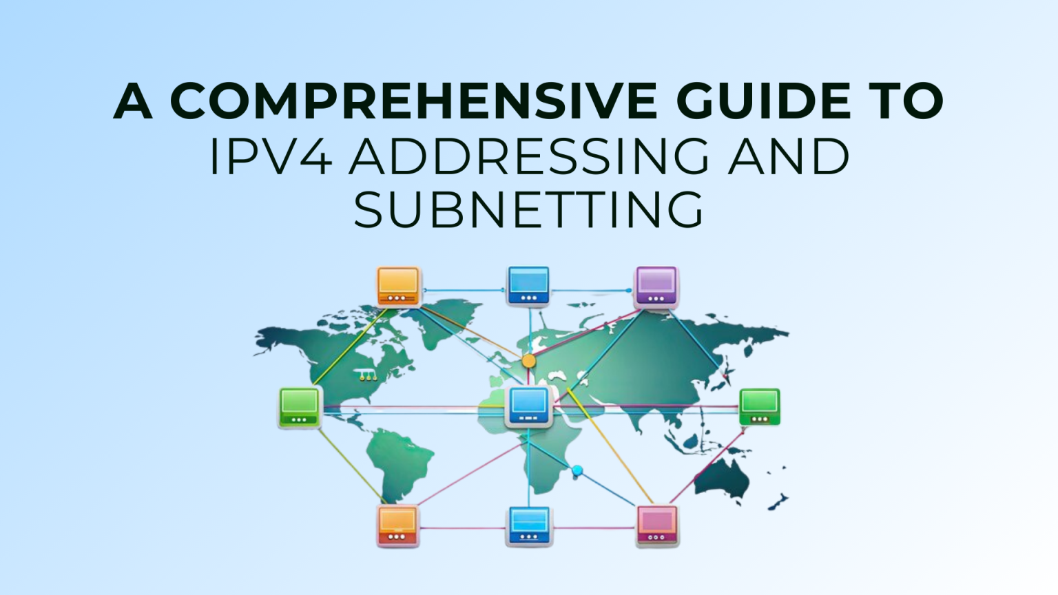A Comprehensive Guide to IPv4 Addressing and Subnetting